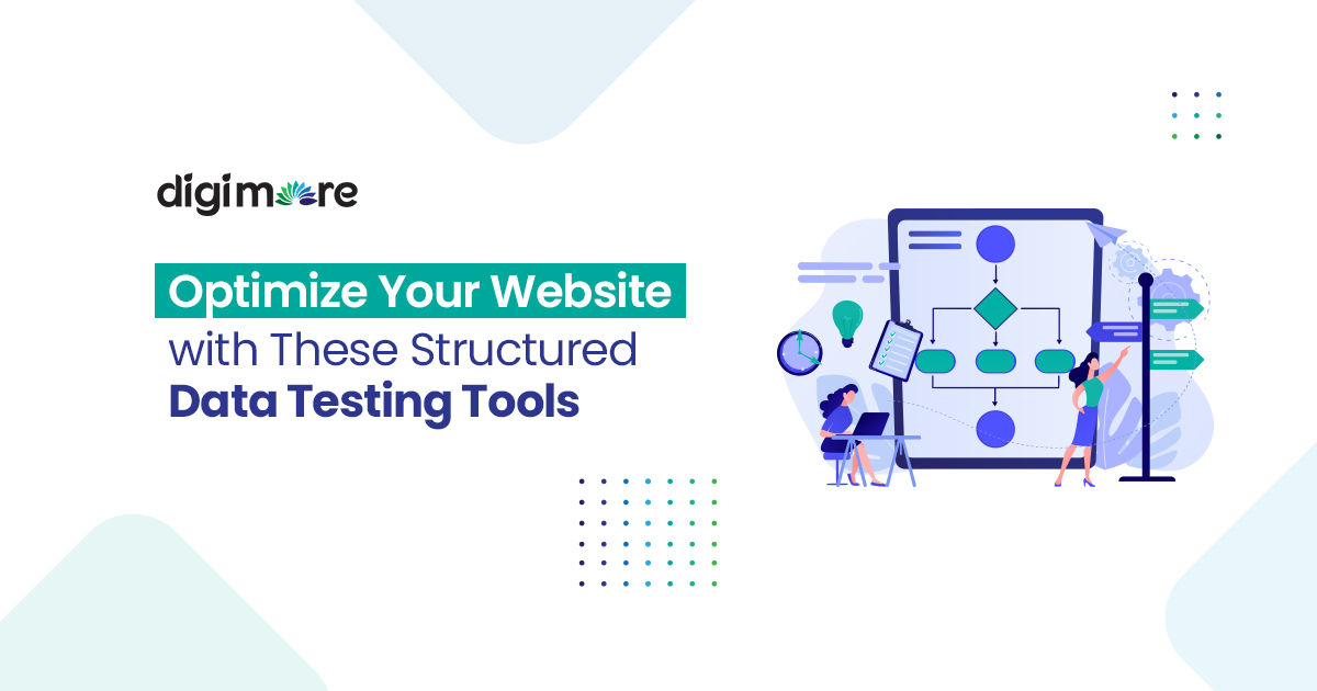Optimize Your Website With These Structured Data Testing Tools Digimor